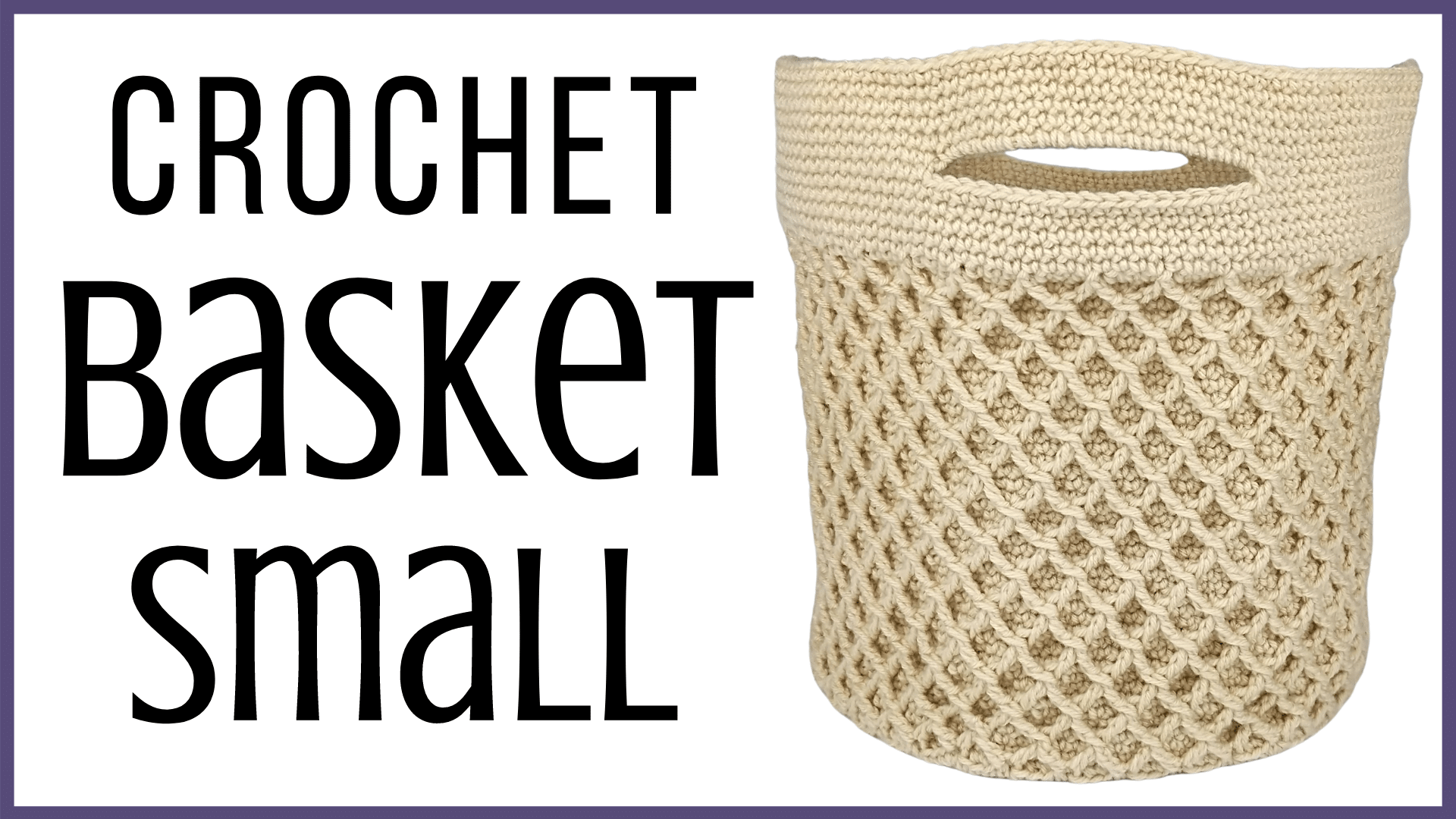 Crochet Basket - Nesting Basket Series - Small - Crochet With Julie